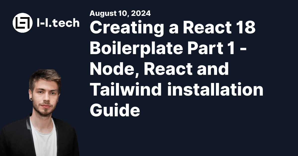Creating a React 18 Boilerplate Part 1: Node, React, and Tailwind Installation Guide | Luka ...