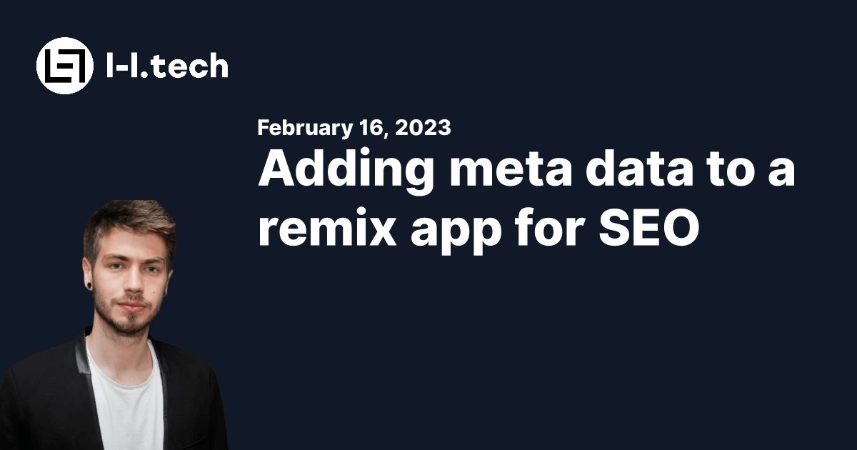 Adding meta data to a remix app for SEO | Luka Lazic Blog